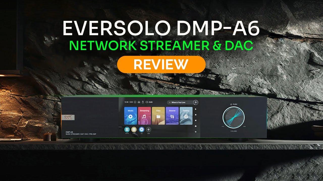 2024 EverSolo DMP-A8 Network Streamer & DAC Review! - HomeTheaterReview