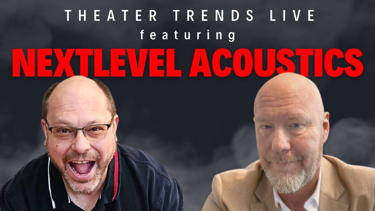NextLevel Acoustics on Theater Trends with Jiles and Digital Don ...